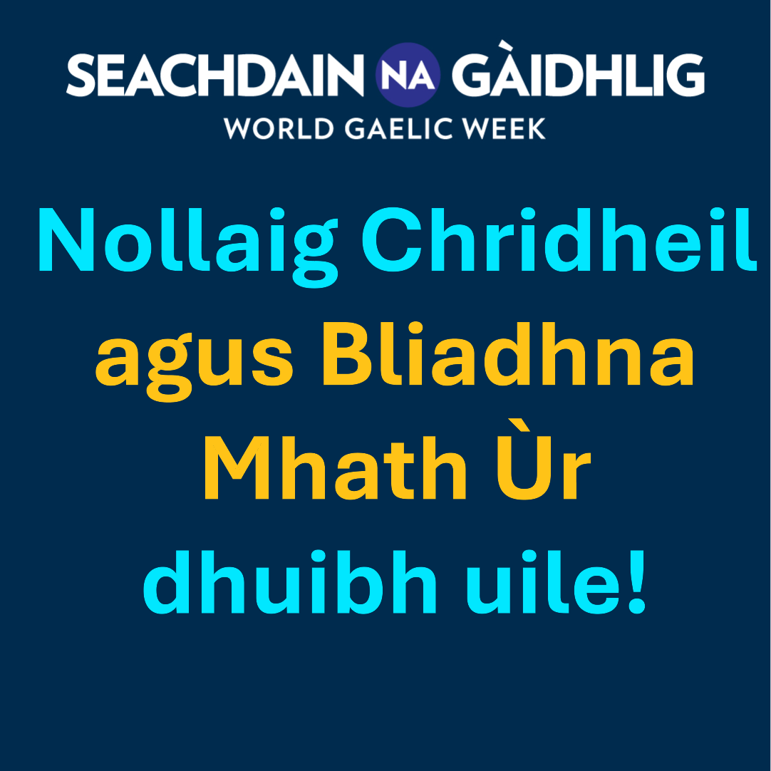 Nollaig Chridheil agus Bliadhna Mhath Ùr! - Seachdain na Gaidhlig